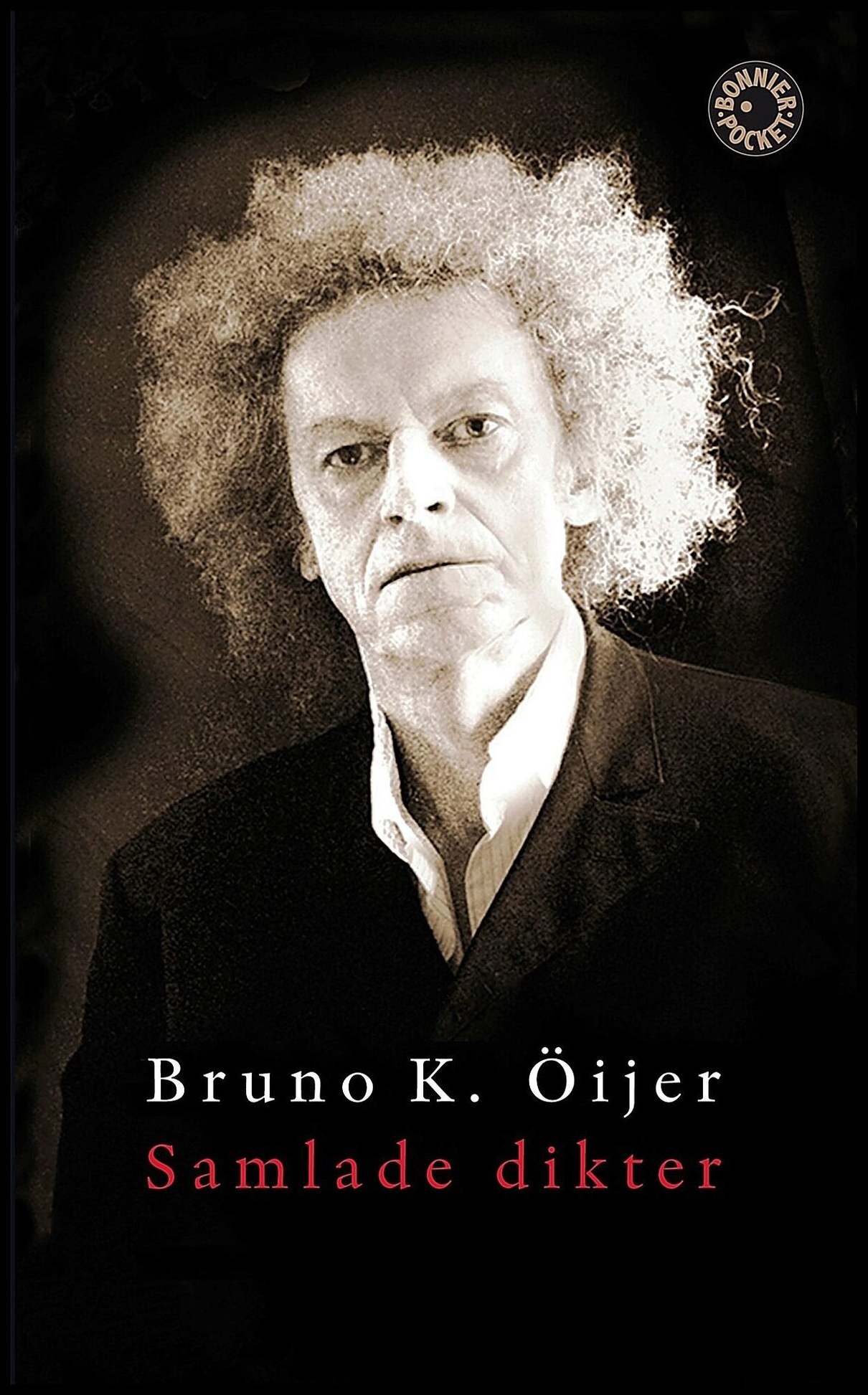 Bok av Bruno K. Öijer: Samlade dikter 1973-2008 – bok.hstrom.se | Antikvariat & Bokhandel