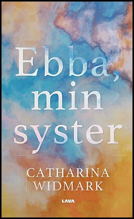 Bok av Catharina Widmark: Ebba, min syster – bok.hstrom.se ...
