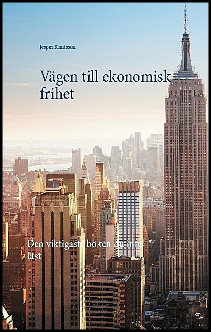 Bok av Jesper Knutsson: Vägen till ekonomisk frihet – bok.hstrom.se ...