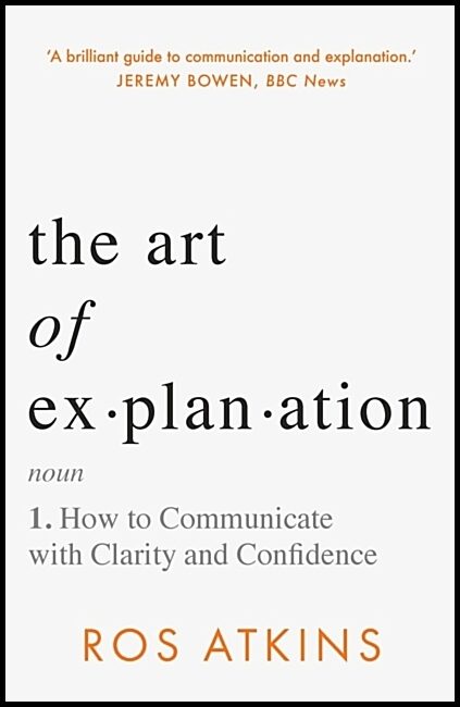 Bok av Ros Atkins: The Art of Explanation – h:ström - Text & Kultur