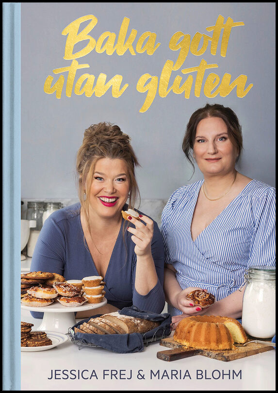 Bok av Frej, Jessica ; Blohm, Maria: Baka gott utan gluten – bok.hstrom ...