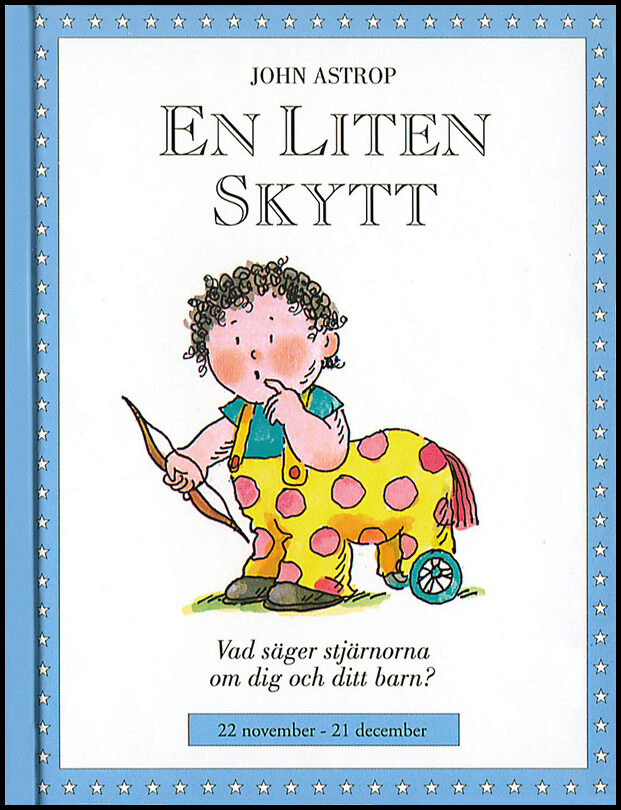 Bok av John Astrop: Små stjärnor. En liten skytt – bok.hstrom.se ...