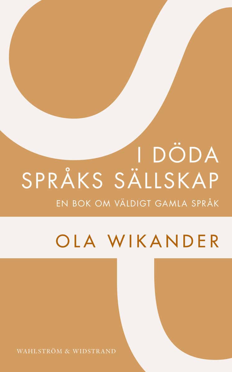 Bok av Ola Wikander: I döda språks sällskap – bok.hstrom.se ...
